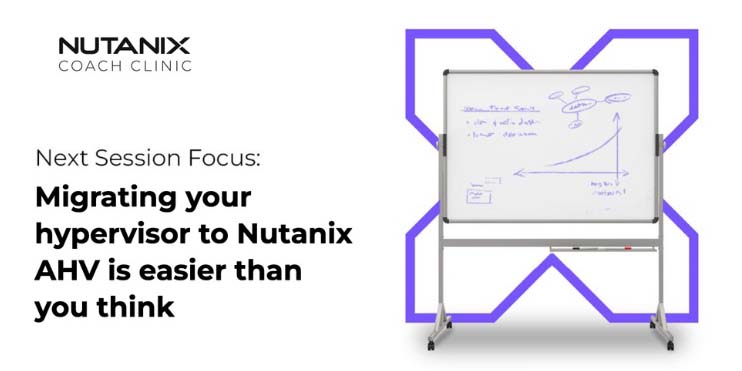 Migrating your hypervisor to Nutanix AHV is easier than you think