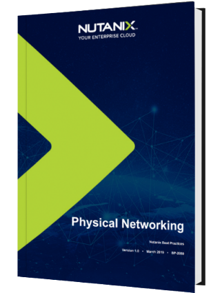 Physical Networking with Nutanix Best Practices Guide