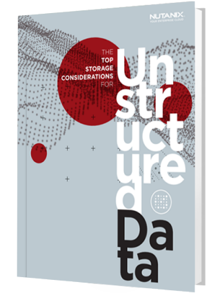 The Top Storage Considerations for Unstructured Data